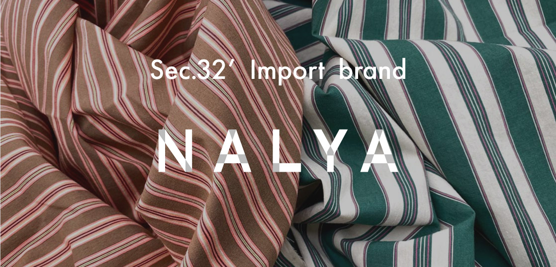 Sec.32′ import collection -NALYA- – 瀧定名古屋株式会社 32課